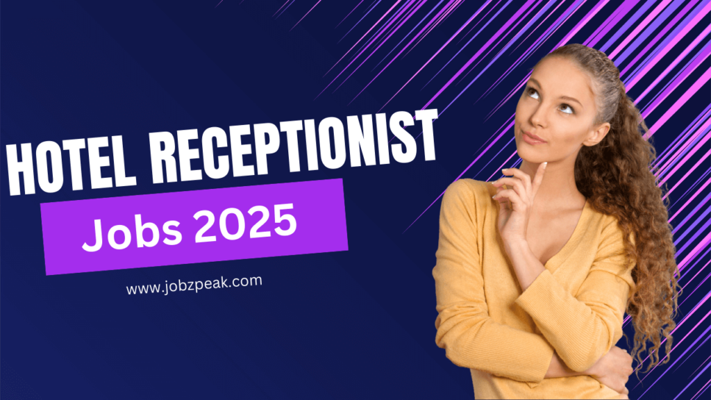 Hotel Receptionist Jobs 2025